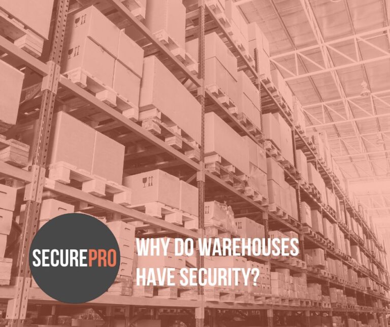 Five reasons why warehouses have security | SecurePro